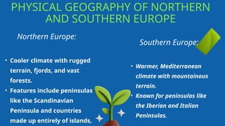 Physical Geography of Northern and Southern Europe | PPTX