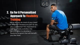 9 tips for an effective flexibility workout | PPT