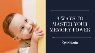 9 ways to master your memory power | PPTX