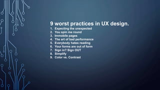 9 worst practices in ux design | PPT