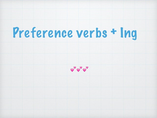 Preference verbs + ing | PPT
