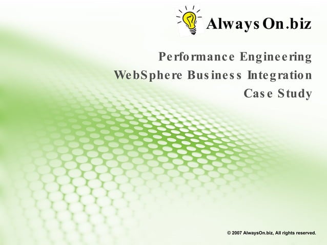 Performance Engineering WebSphere Business Integration Case Study | PPT