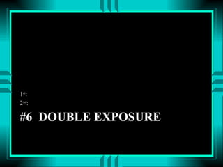 Assignment #6 Double Exposure | PPT | Photography | Arts and Crafts