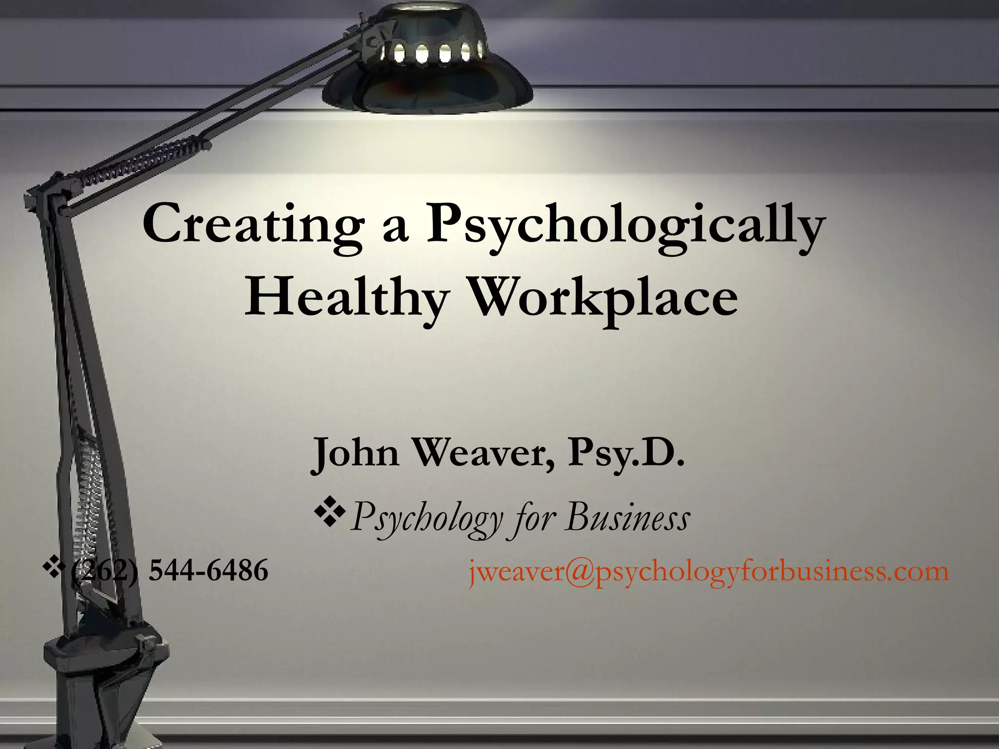 Creating A Psychologically Healthy Workplace | PPT