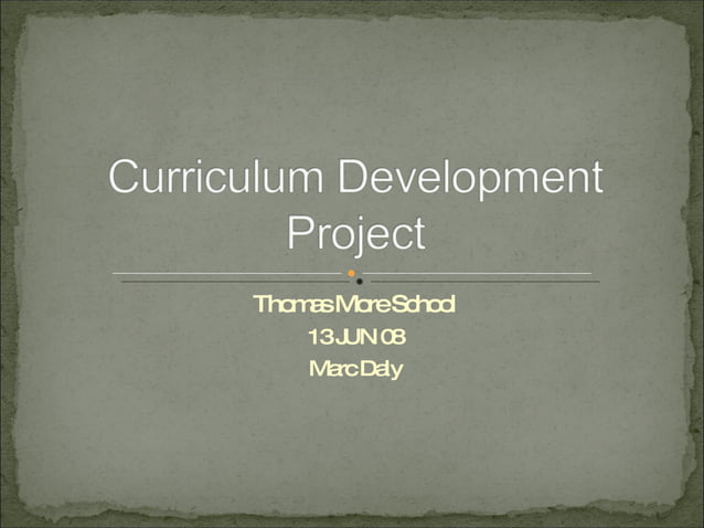 Curriculum Development Project | PPT | Educational Assessment | Education