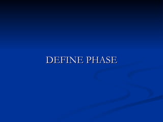 Define Phase | PPT