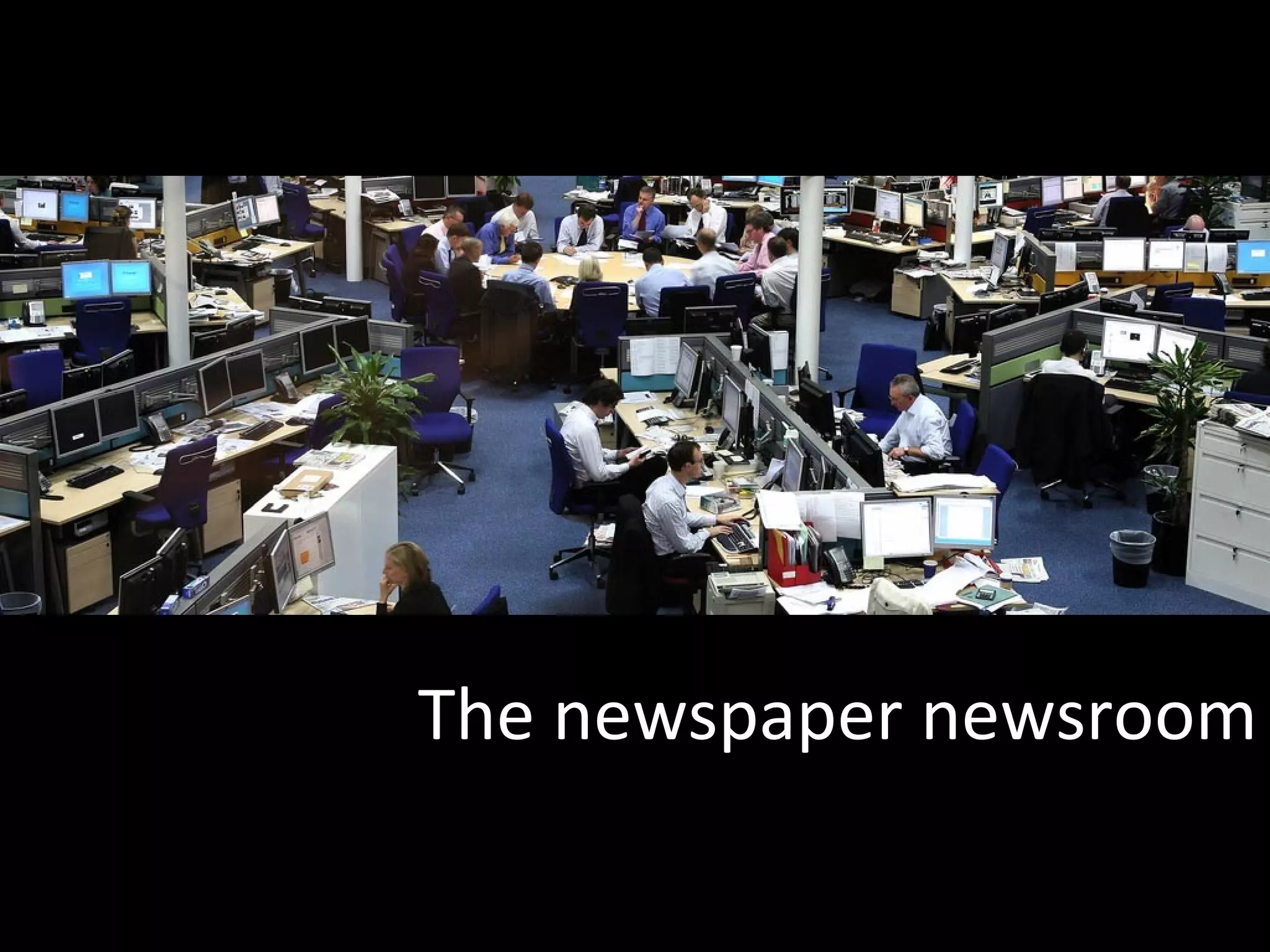 How Newspaper Newsrooms Work | PPT