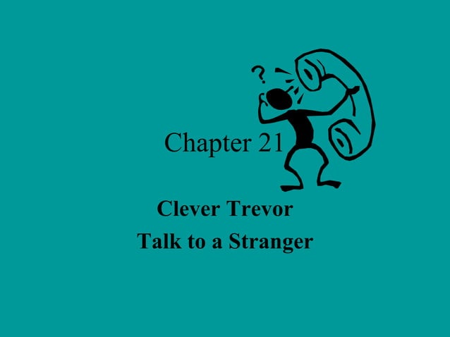 Clever Trevor- Talk to a Stranger to get new ideas | PPT