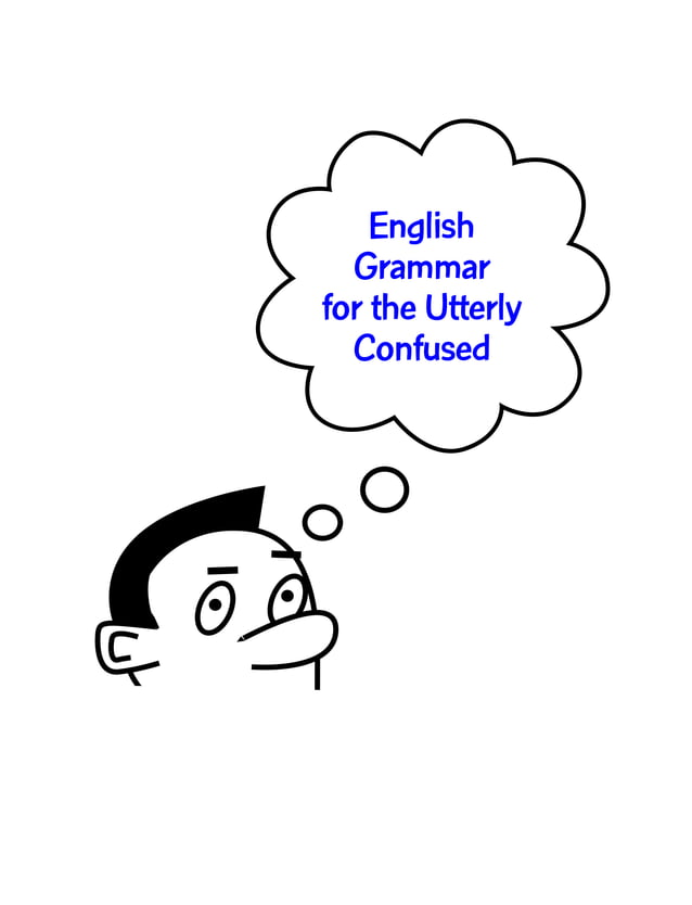 English Grammar For The Utterly Confused L. Rozakis | PDF