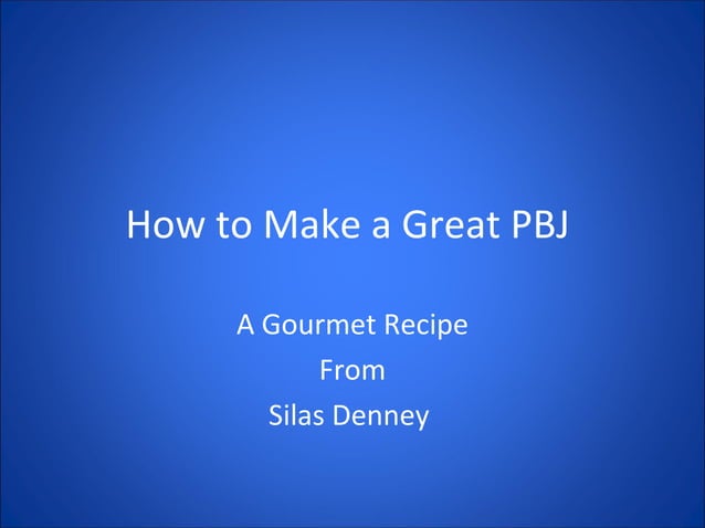 How To Make A Great Pbj | PPT