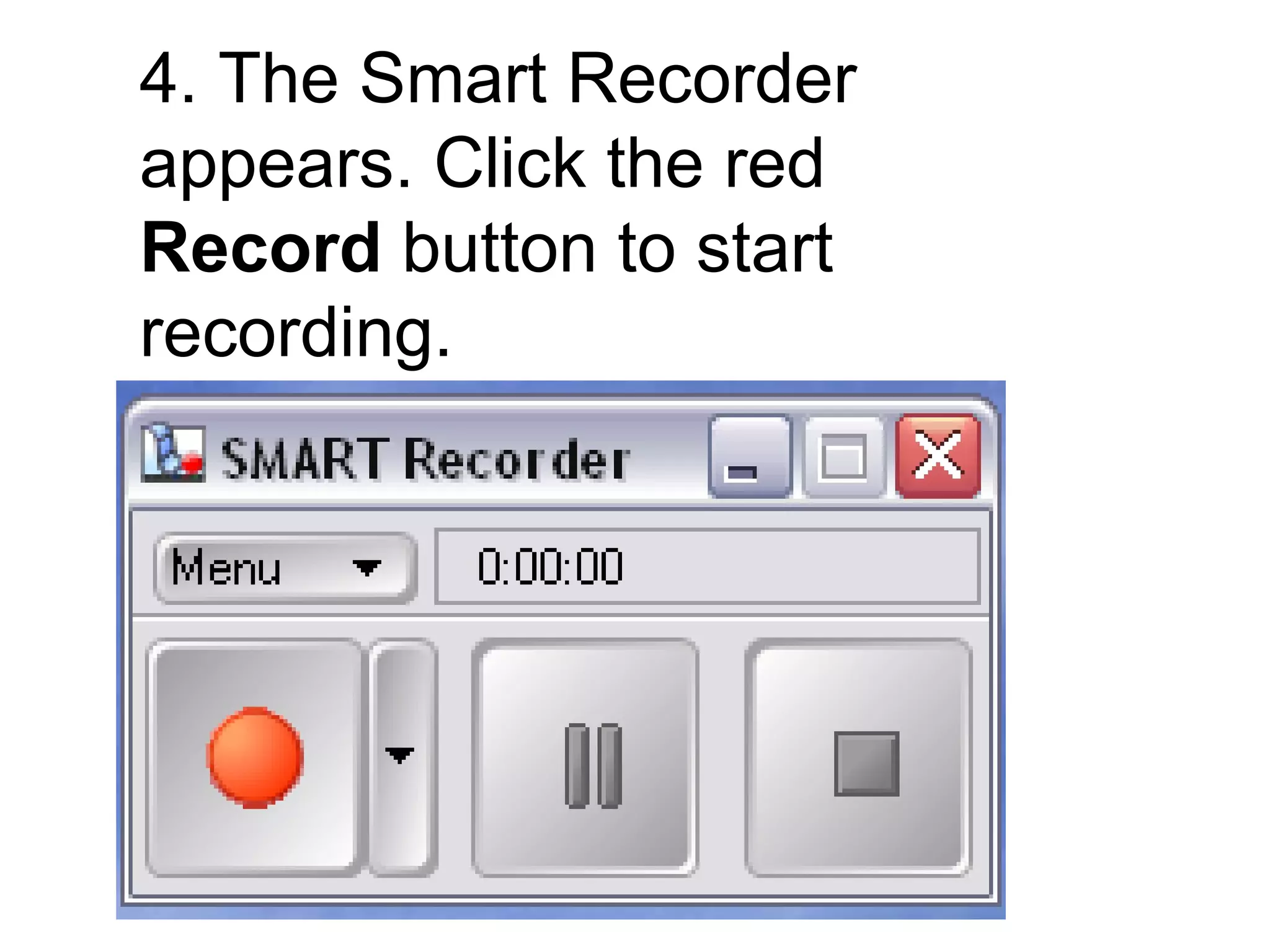 How To Use Smart Recorder | PPT