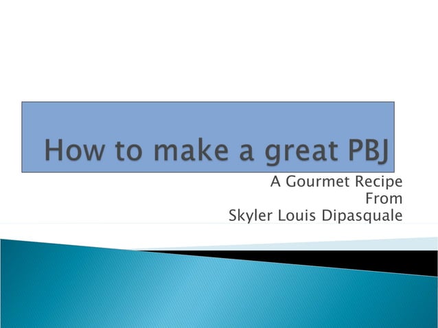 How To Make A Great Pbj.Ppt