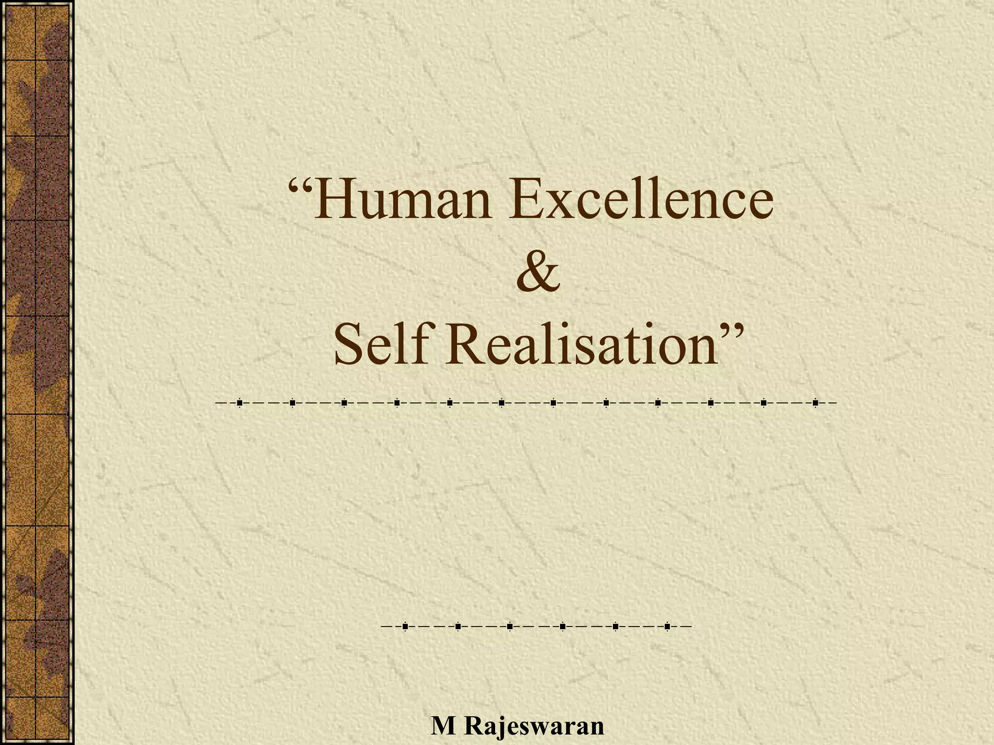 Human Excellence Self Realisation | PPT