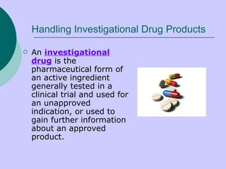 Handling Investigational Product at Clinical Site | PPT