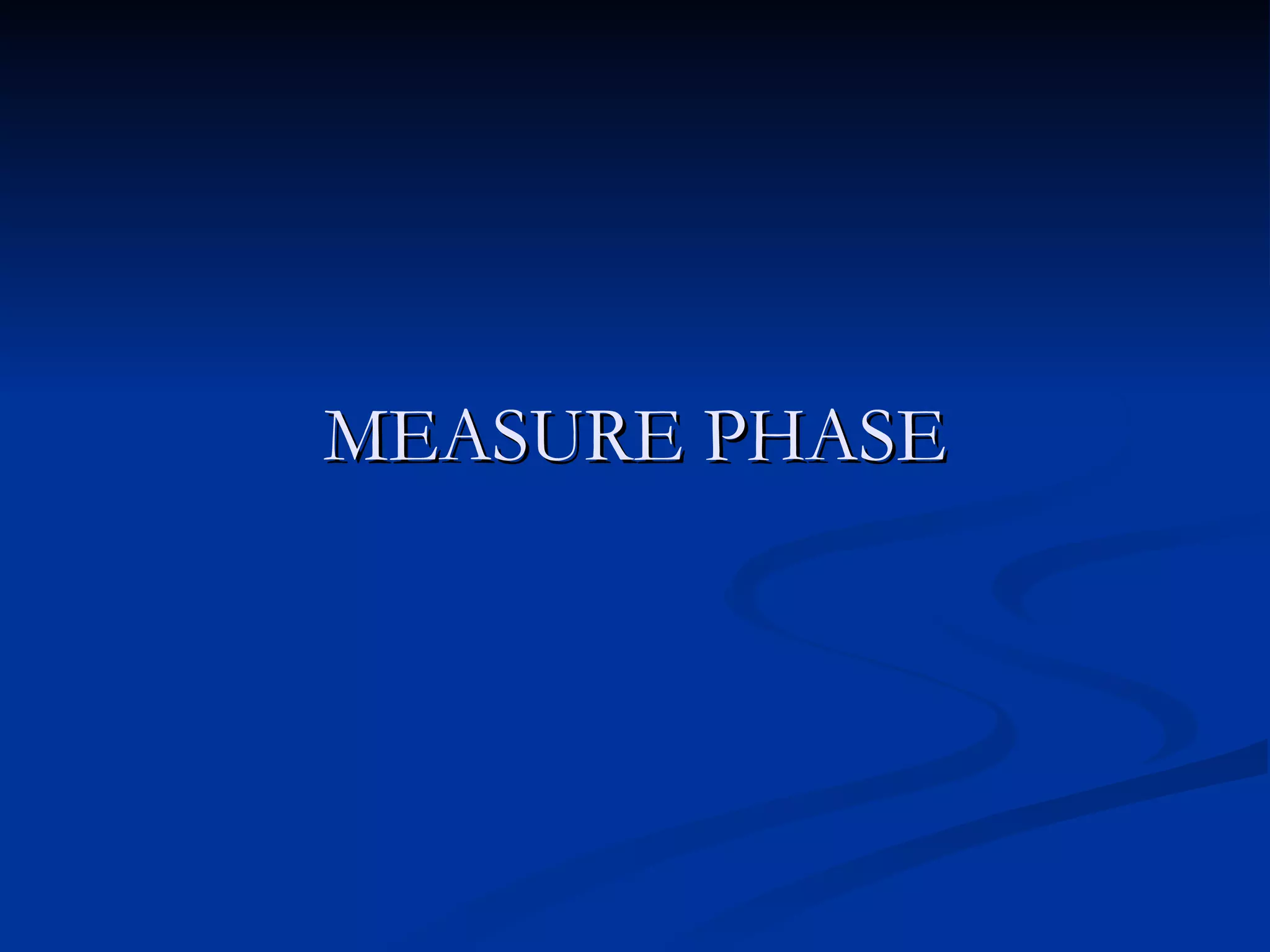 Measure Phase | PPT