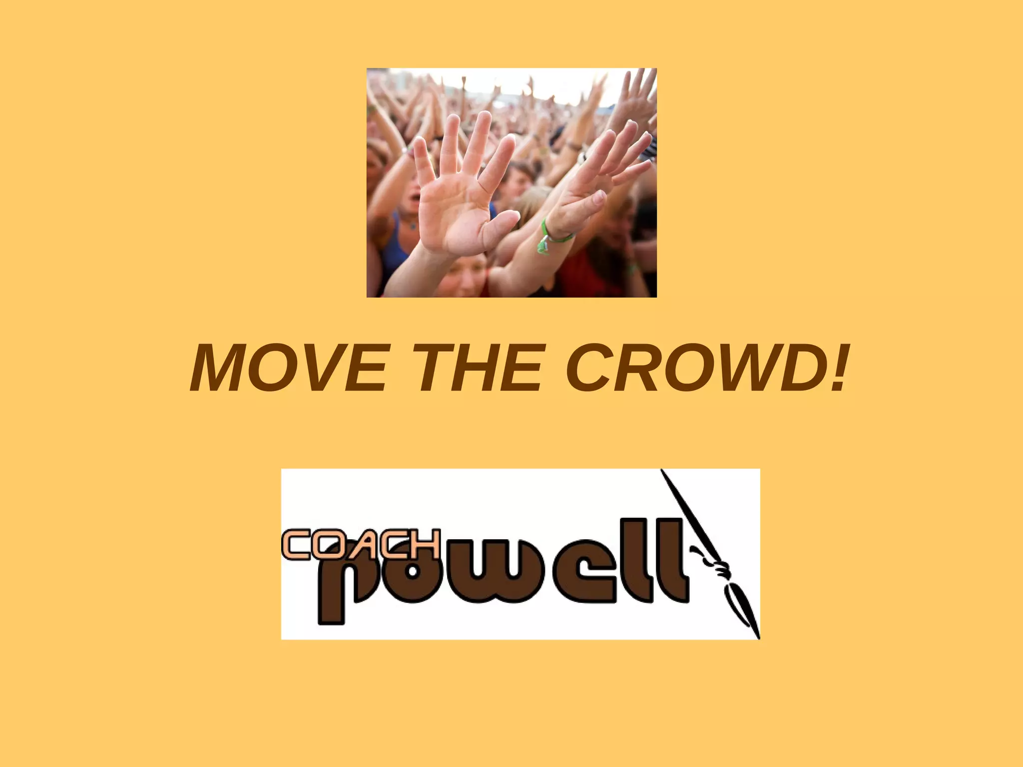Move The Crowd! In Pictures! | PPT