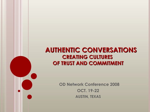 Authentic Conversations for OD Net Conference 2008 | PPT