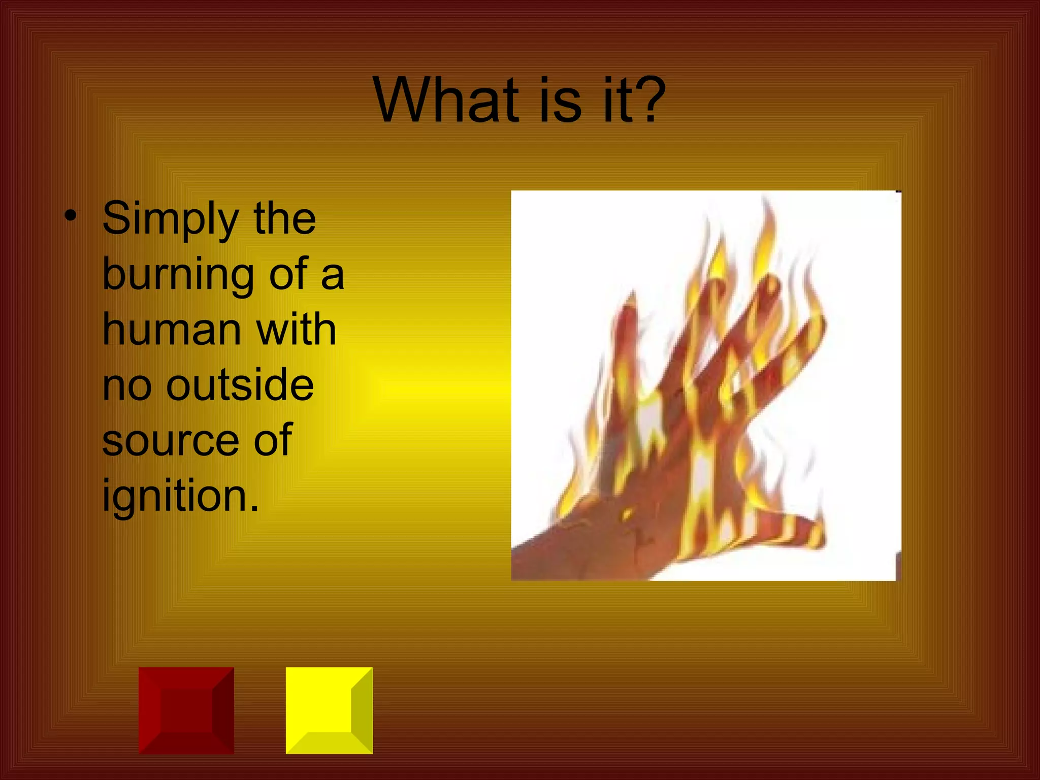 Spontaneous Human Combustion | PPT
