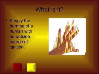 Spontaneous Human Combustion | PPT