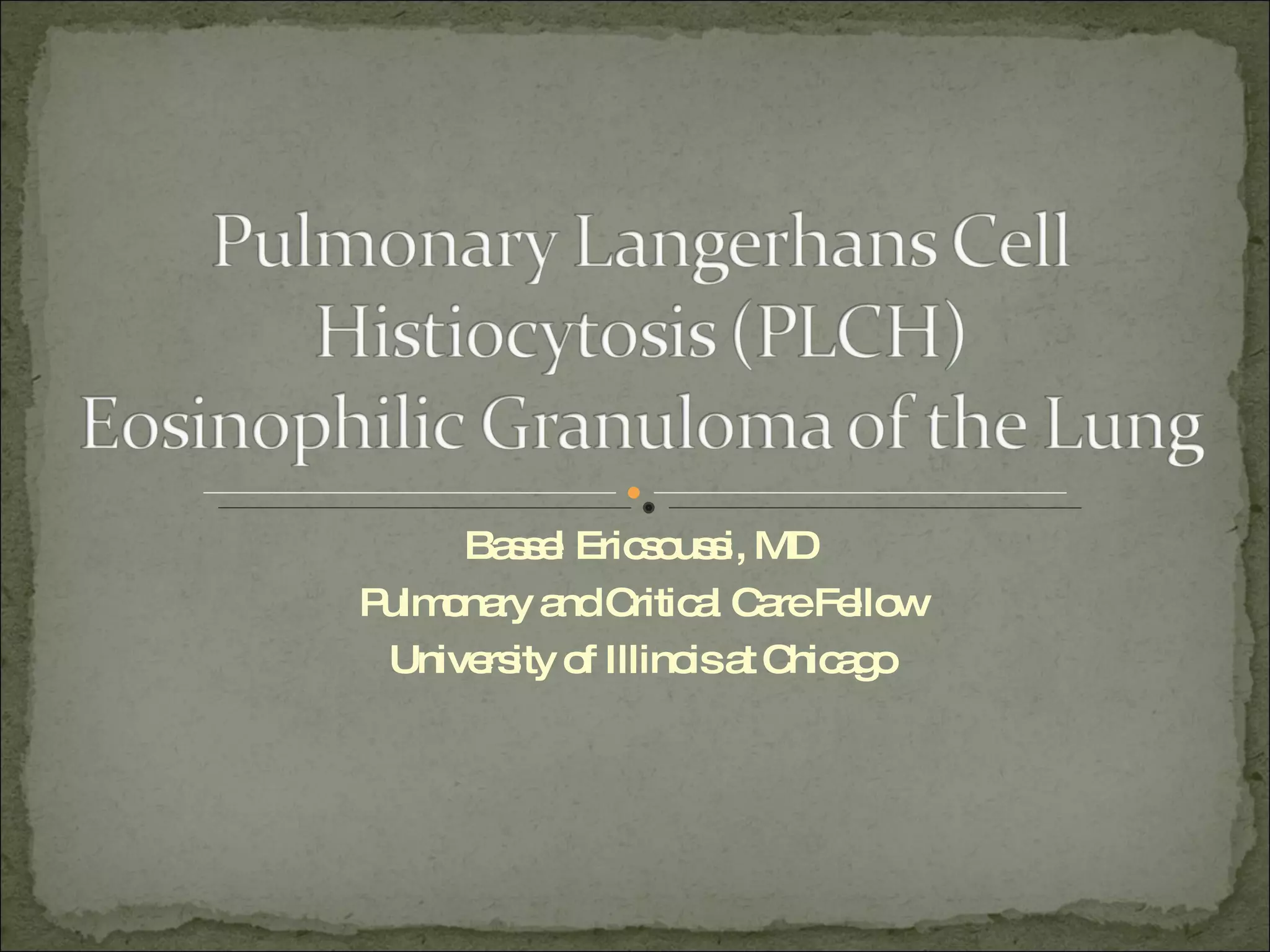 Pulmonary Langerhans Cell Histiocytosis (Plch), Eosinophilic Granuloma ...