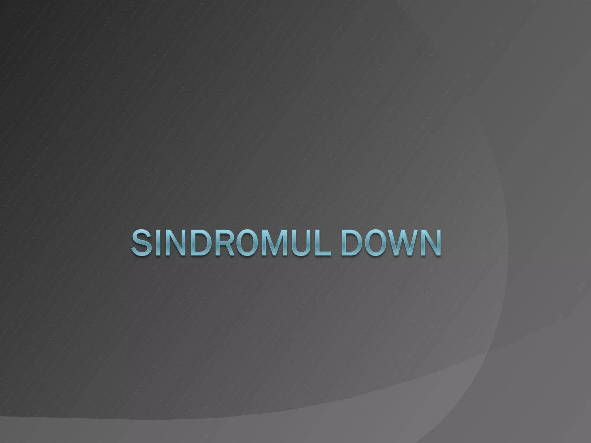 Sindromul Down | PPT