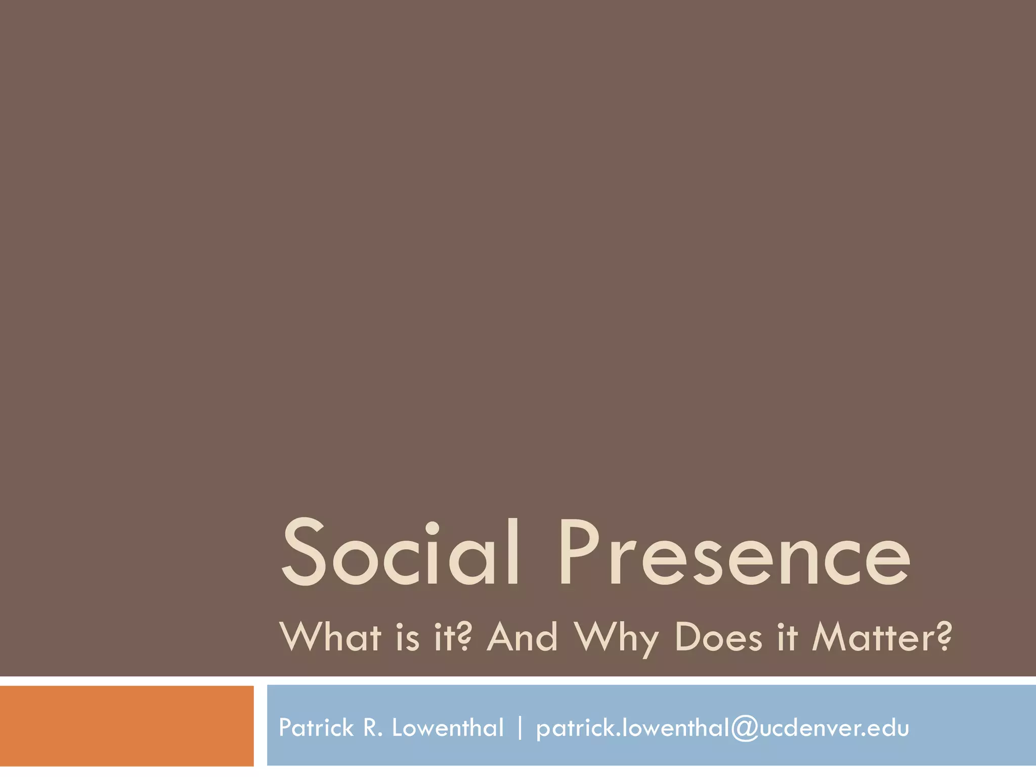 Social Presence: What Is It And Why Does It Matter? | PPT