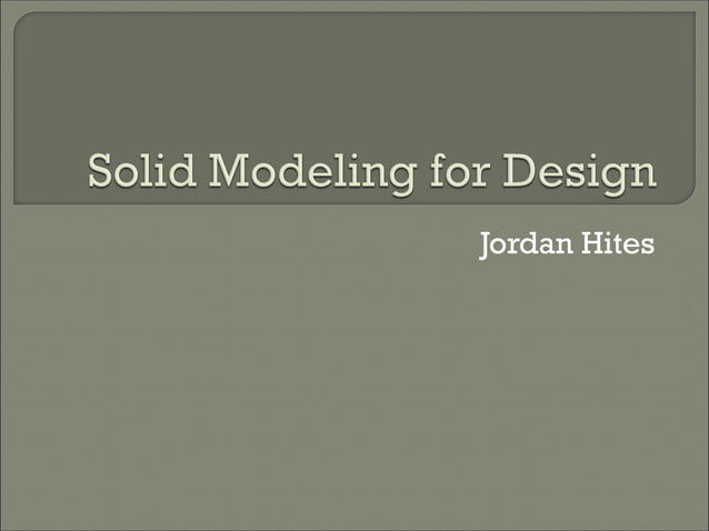 Solid Modeling For Design | PPT