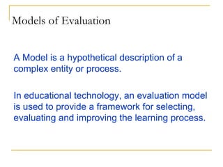 Models of Evaluation in Educational Technology | PPT