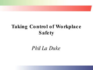 Taking Control Of Workplace Safety | PPT