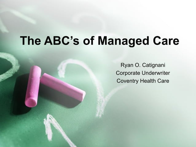 The ABC’S Of Managed Care | PPT | Health Insurance | Insurance
