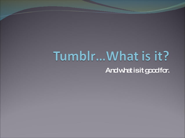 Tumblr presentation | PPT