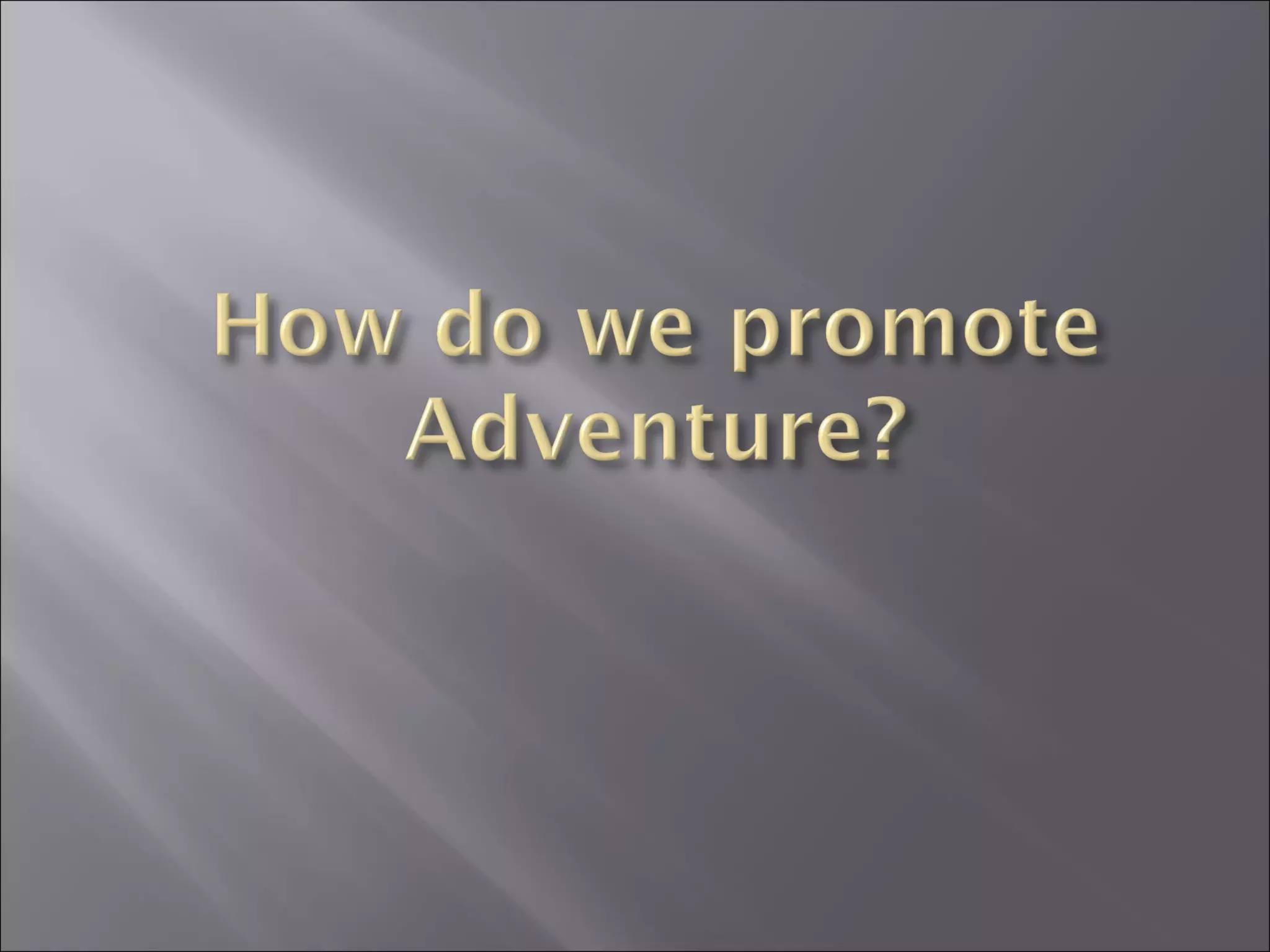 What Is Adventure | PPT