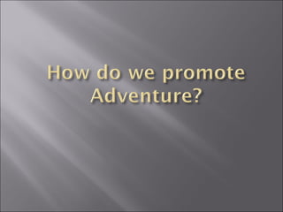 What Is Adventure | PPT