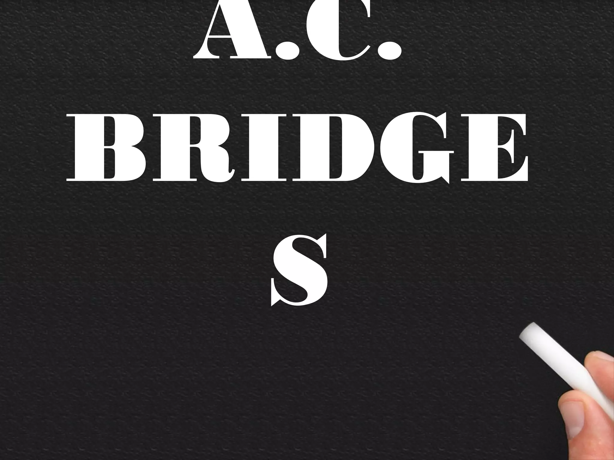 A.C. bridges | PPT