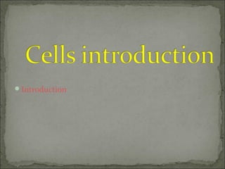 A. cells introduction | PPT