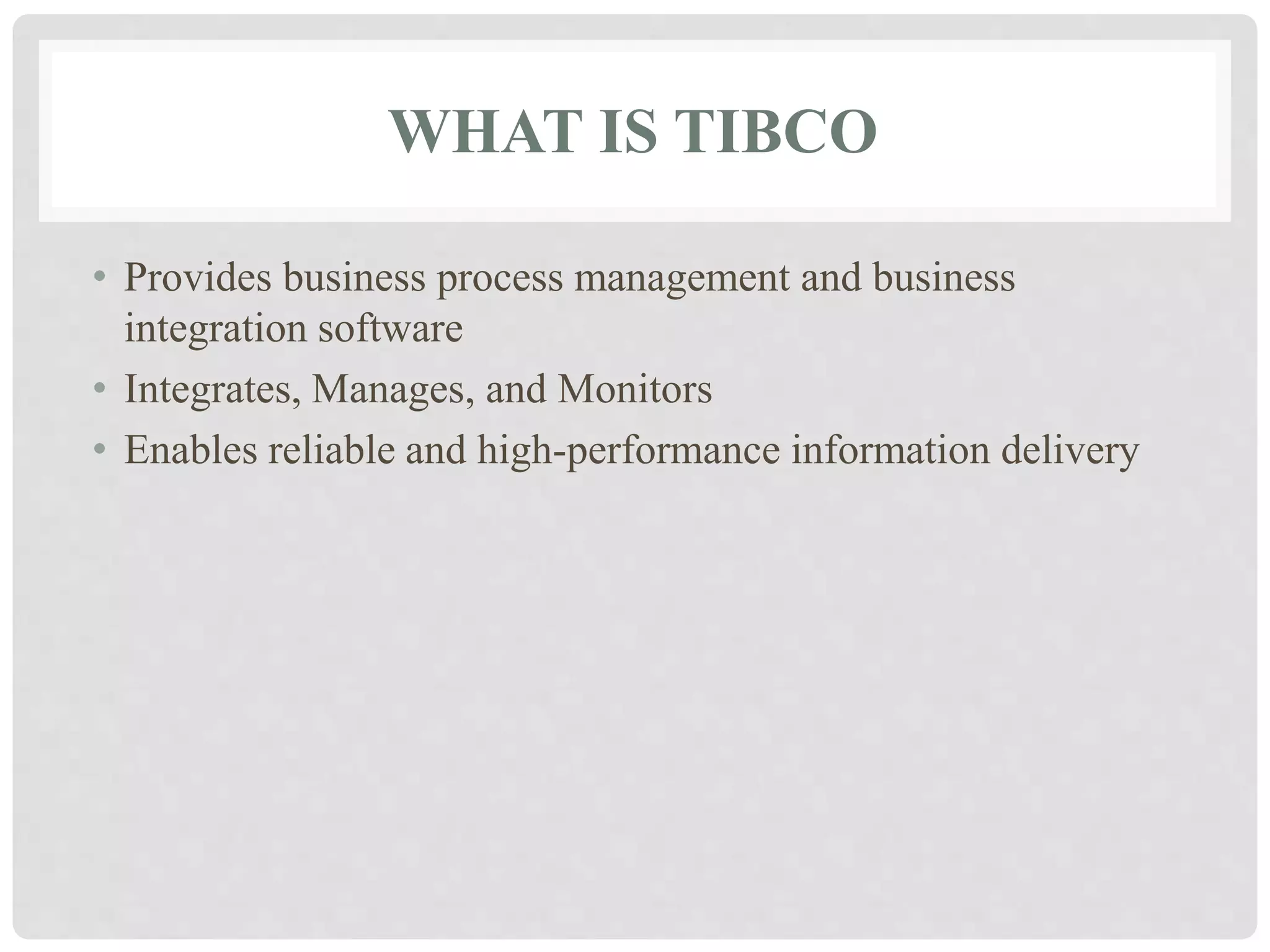 What is tibco. Look at an introduction to tibco software | PPTX
