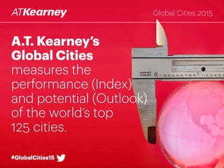 Global Cities 2015 | A.T. Kearney | PDF