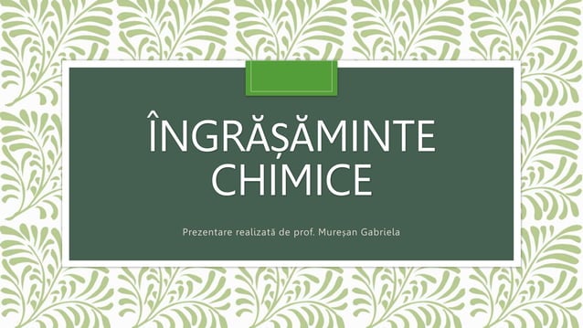 a-15_ingrasaminte-chimice.pptx