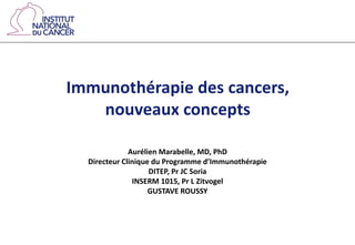 Immunothérapie des cancers, nouveaux concepts - Aurélien Marabelle | PPTX