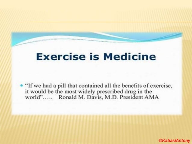 Exercise is medicine : A Physiotherapist's perspective. | PPTX