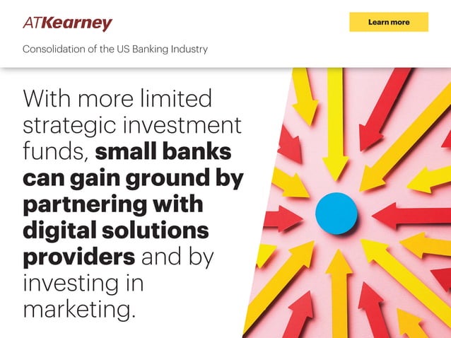 A.T. Kearney Consolidation of the US Banking Industry | PDF