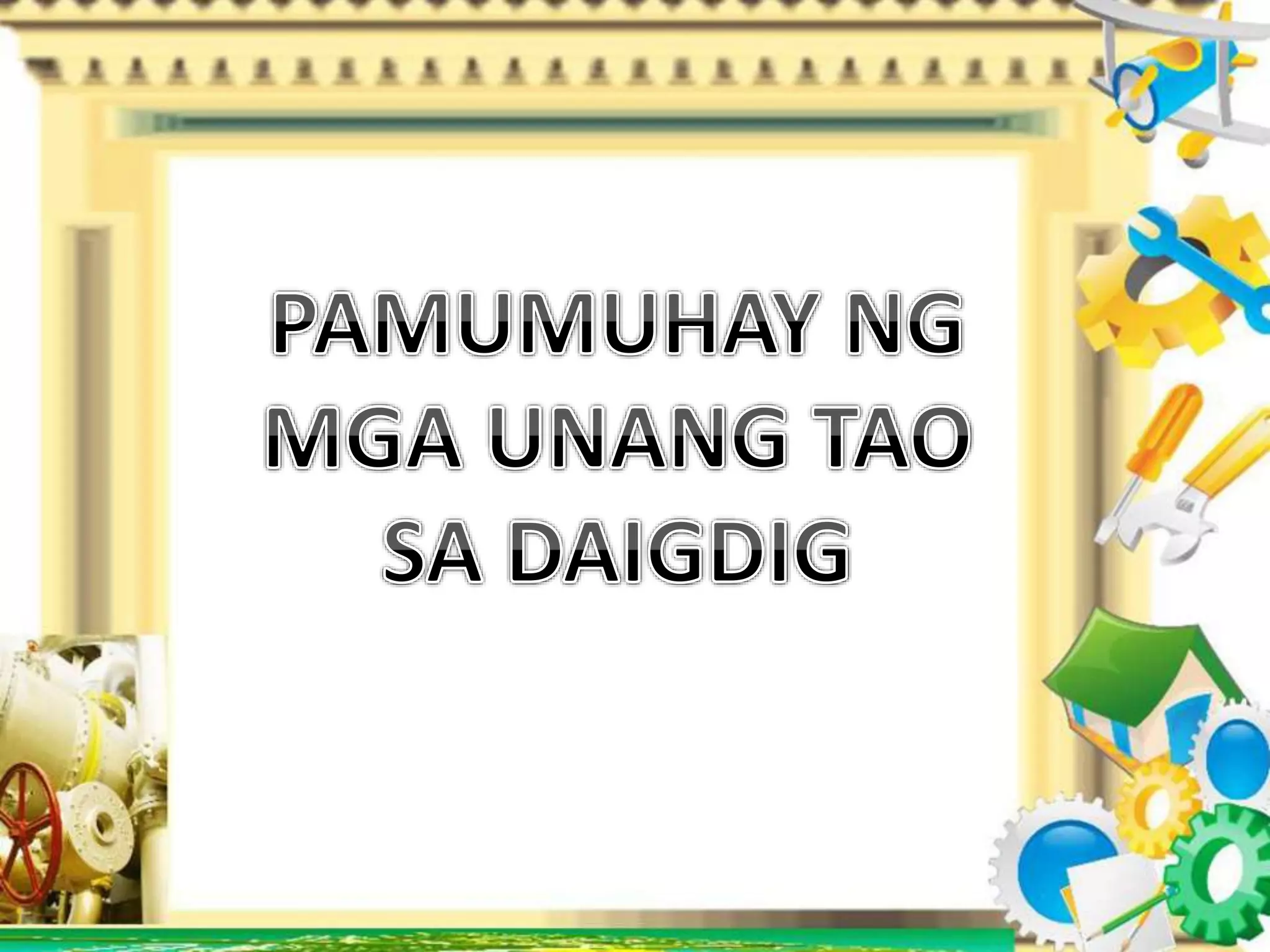 Pamumuhay ng mga Unang Tao sa Daigdig | PPTX