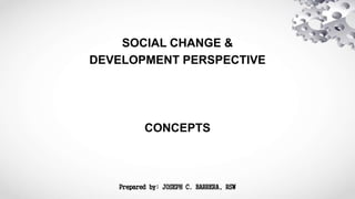 Social Change and Development Concepts | PPTX