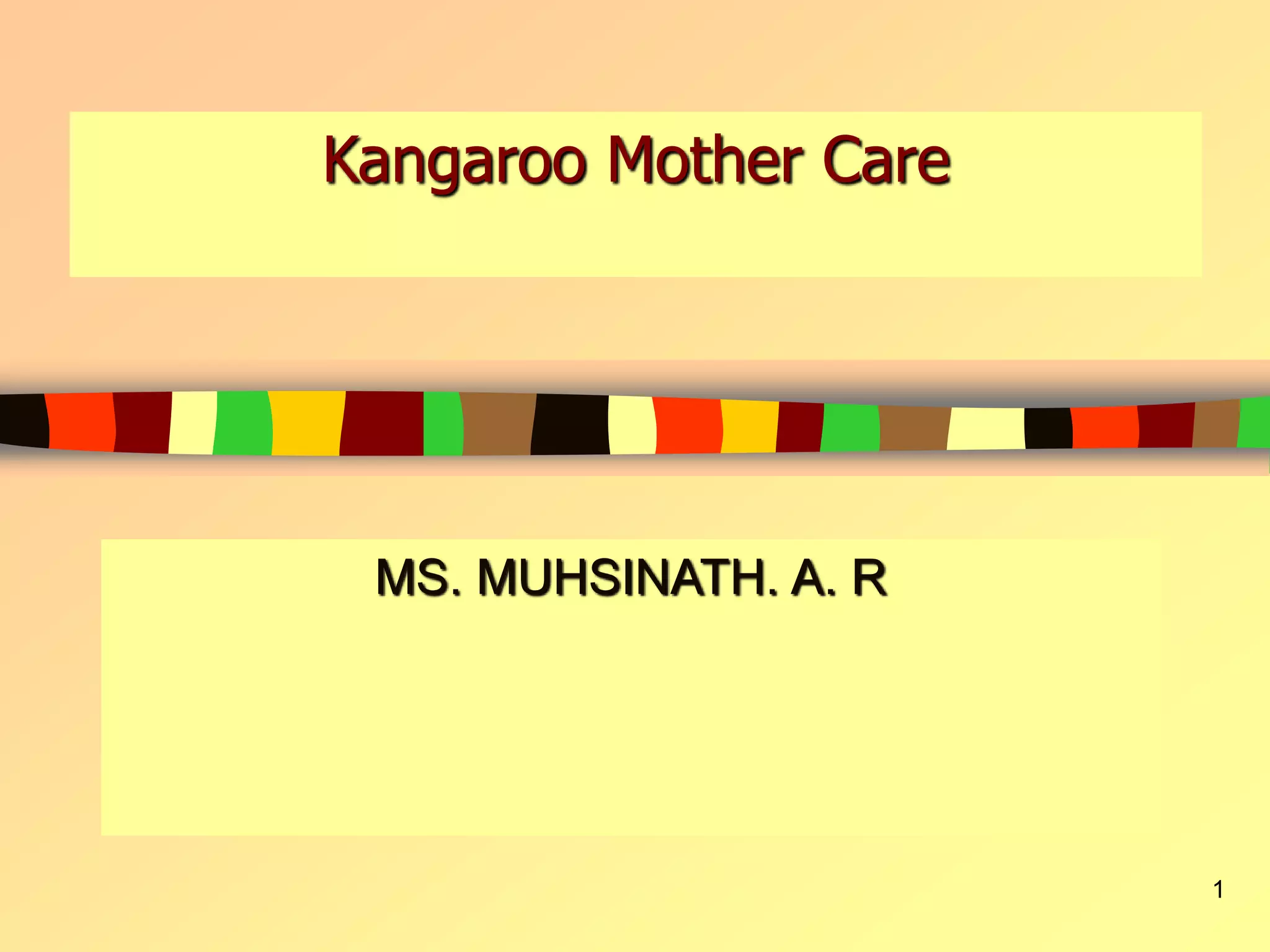 Kangaroo Mother Care | PPTX