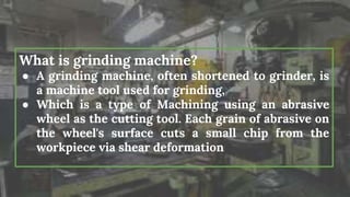 A.-Working-Principles-of-Grinding-Machine_-REPORT-1.pptx