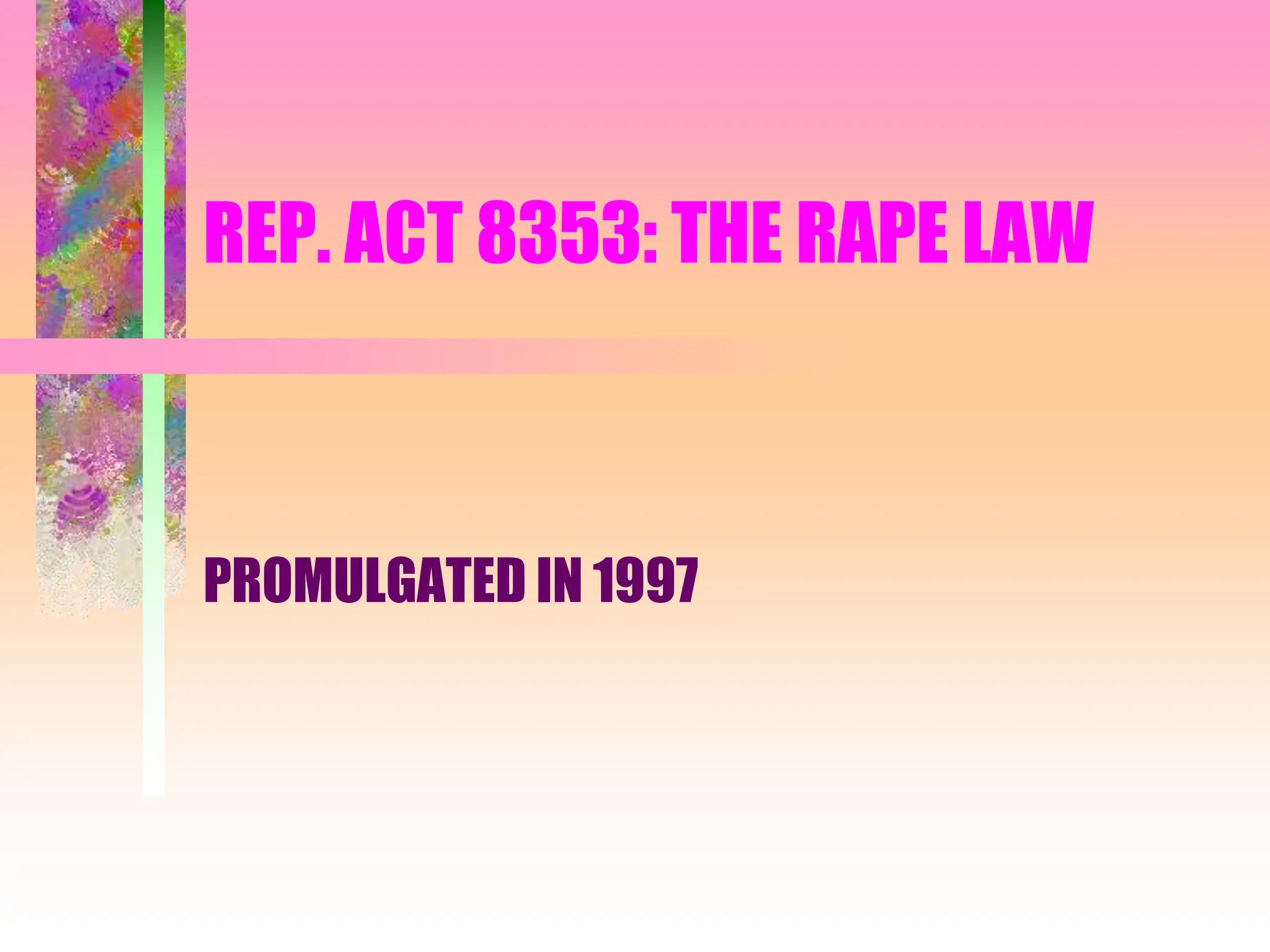 powerpoint for rape law REPUBLIC ACT 8352. THE RAPE LAW | PPTX
