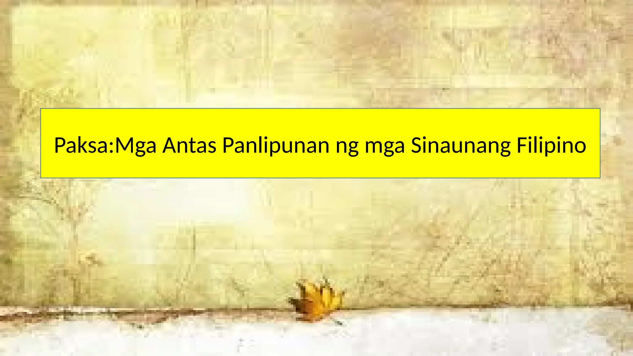 A. P Mga Antas Panlipunanan ng mga Sinaunang Filipino.pptx