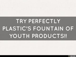 PERFECTLY PLASTIC | PPT