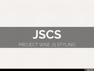 JSCS - How to Style your JavaScript Code | PDF | Web Development | Internet