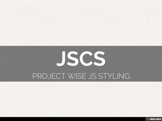Jscs How To Style Your Javascript Code Ppt